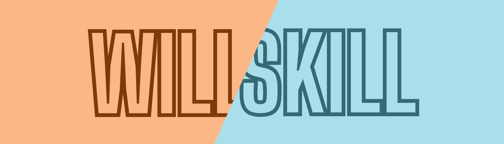 Is Will more valuable than Skill? – Involvement